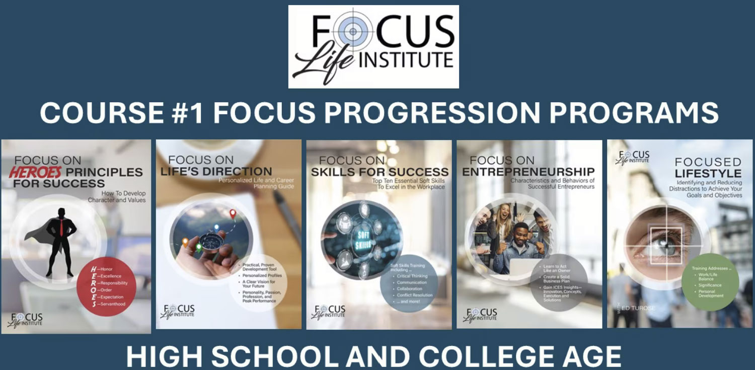Focus Progression Programs Grades 9 - College - Focus Life Institute